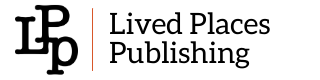 Call for Authors - Lived Places Publishing